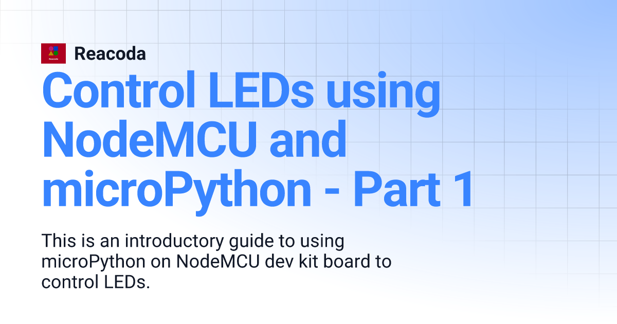 Control Leds Using Nodemcu And Micropython Part 1 Reacoda